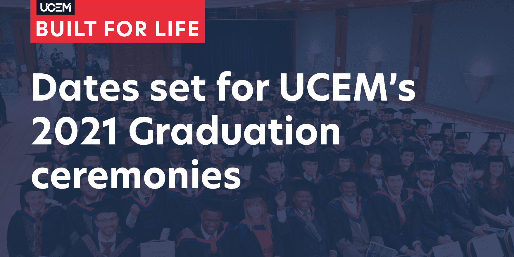Dates set for UCEM’s 2021 Graduation ceremonies - University of the ...