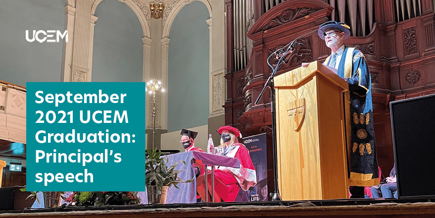 September 2021 UCEM Graduation: Principal’s speech - University of the ...